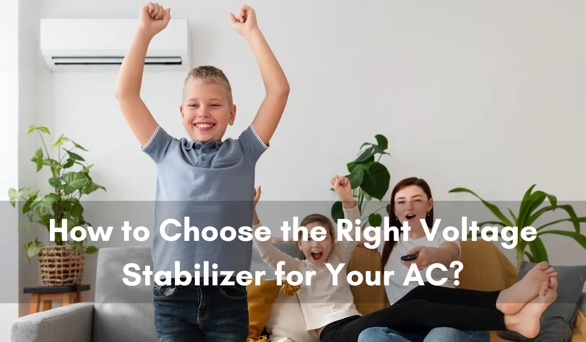 How to Choose the Right Voltage Stabilizer for Your AC? - Vinergy